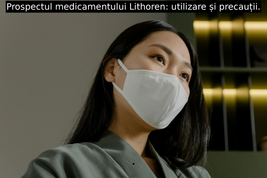 Prospectul medicamentului Lithoren: utilizare și precauții ...