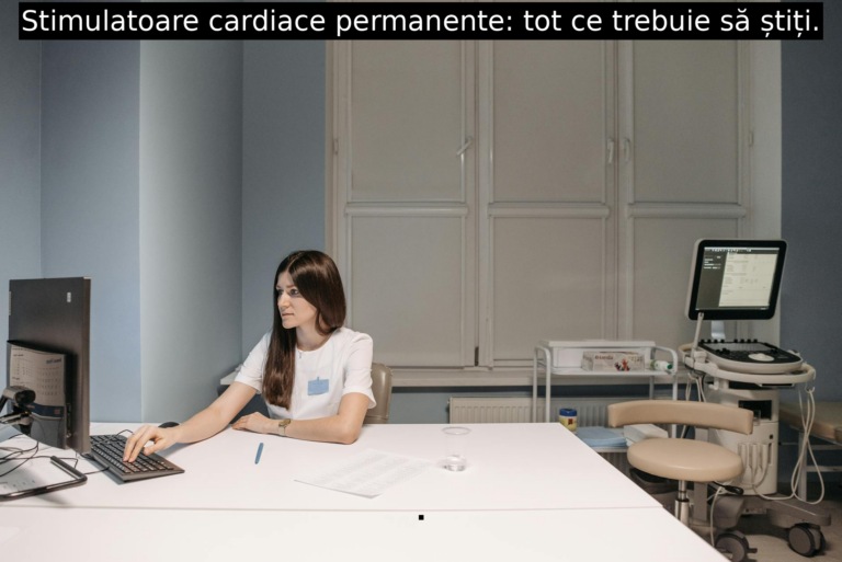 Stimulatoare cardiace permanente: tot ce trebuie să știți ...